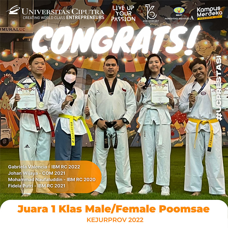 Juara 1 Klas Male/Female Poomsae KEJURPROV 2022 - Universitas Ciputra